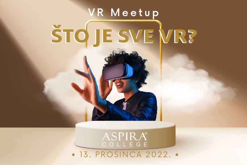 VR Meetup: Što je sve VR? - Aspira - Studij Računarstva